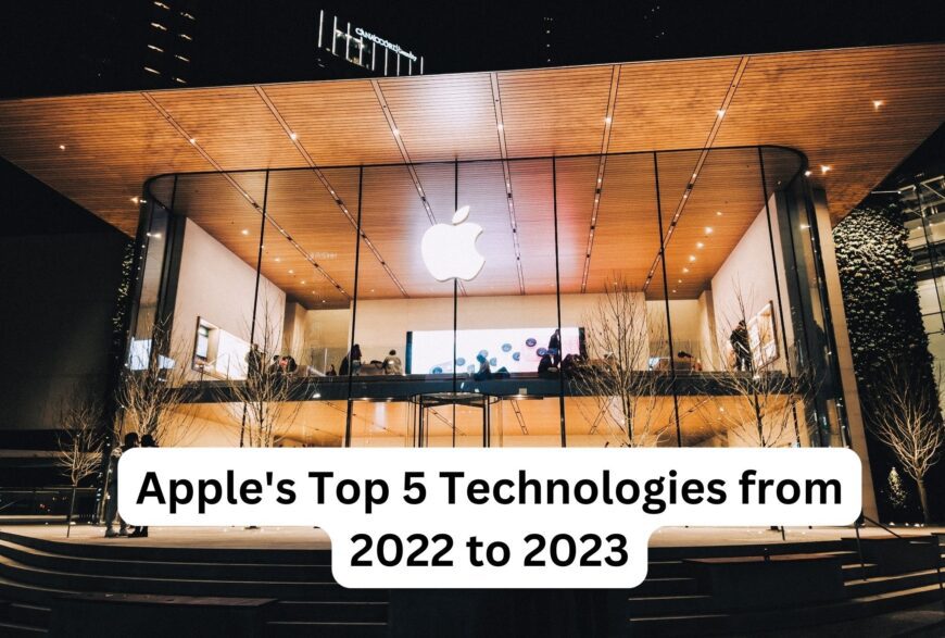 Apple top 5 technologies from 2022 to 2023 - Tech Distributor